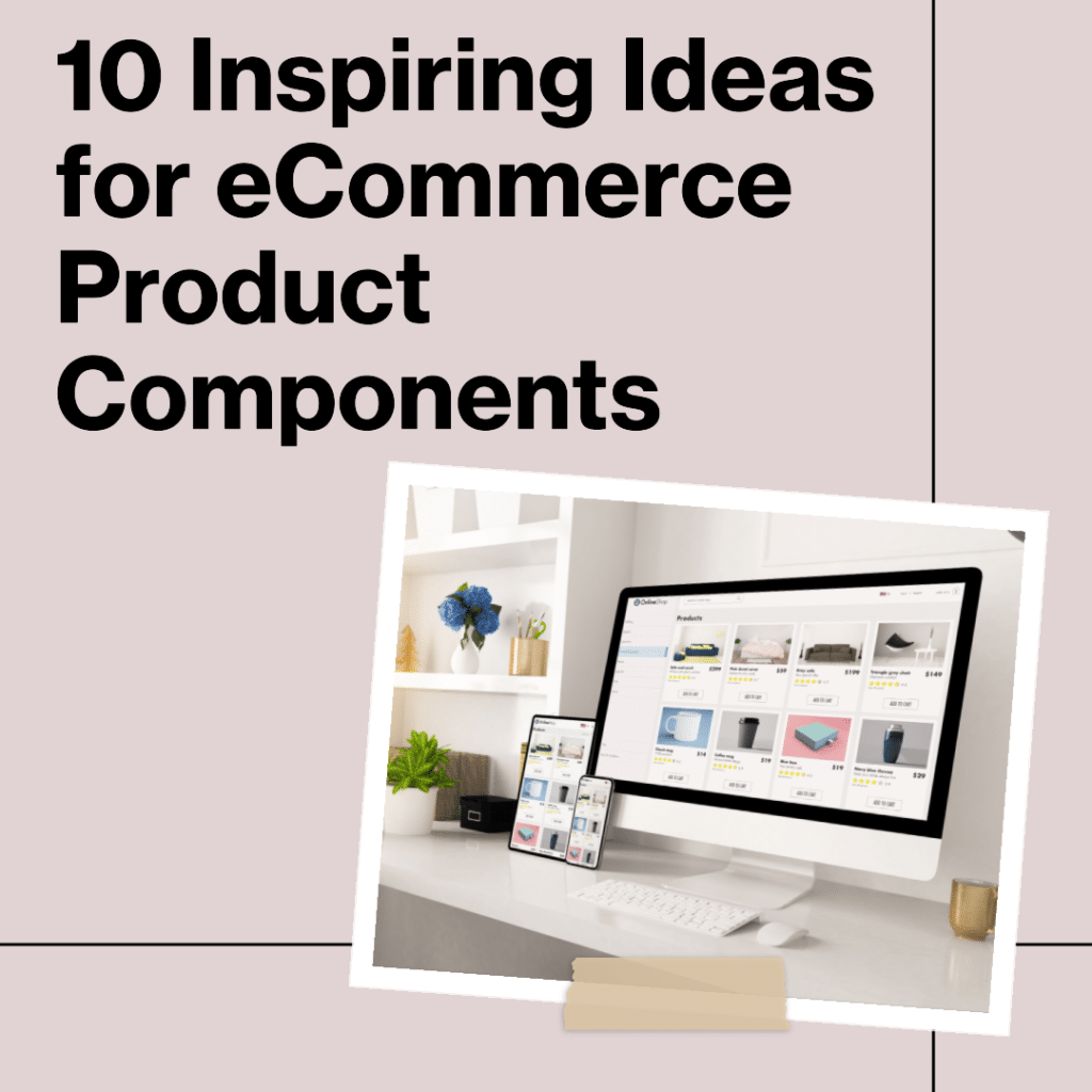 10 Inspiring Ideas for Captivating eCommerce Product Components ...